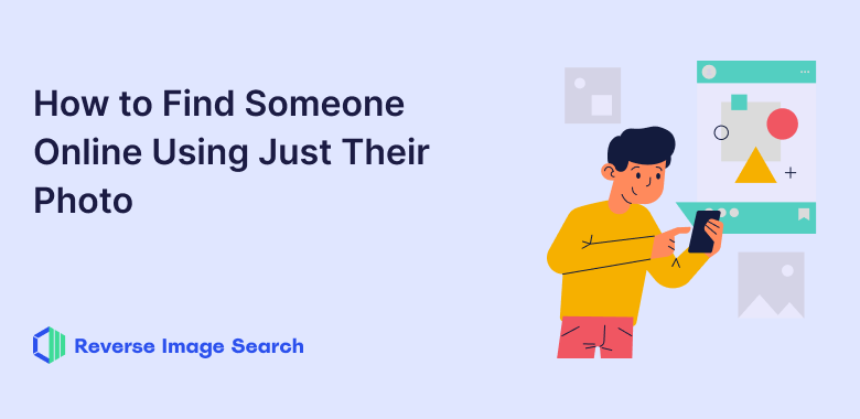 How to Find Someone With a Picture - 8 Best Methods